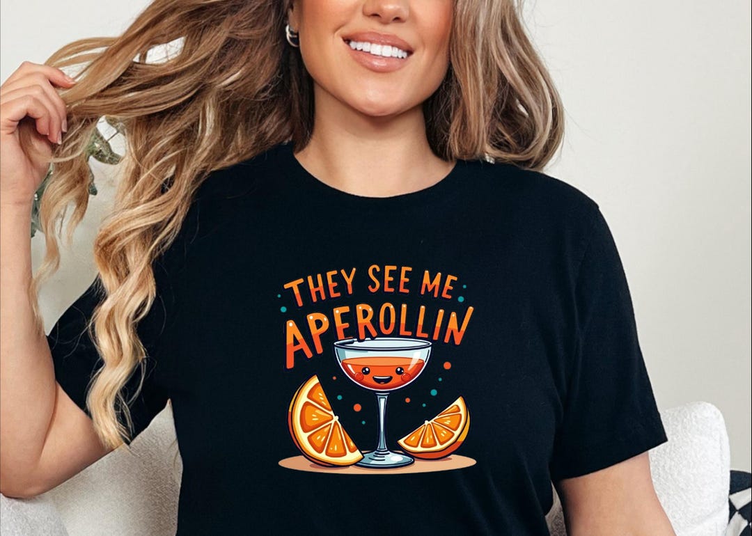 They See Me Aperollin T Shirt
