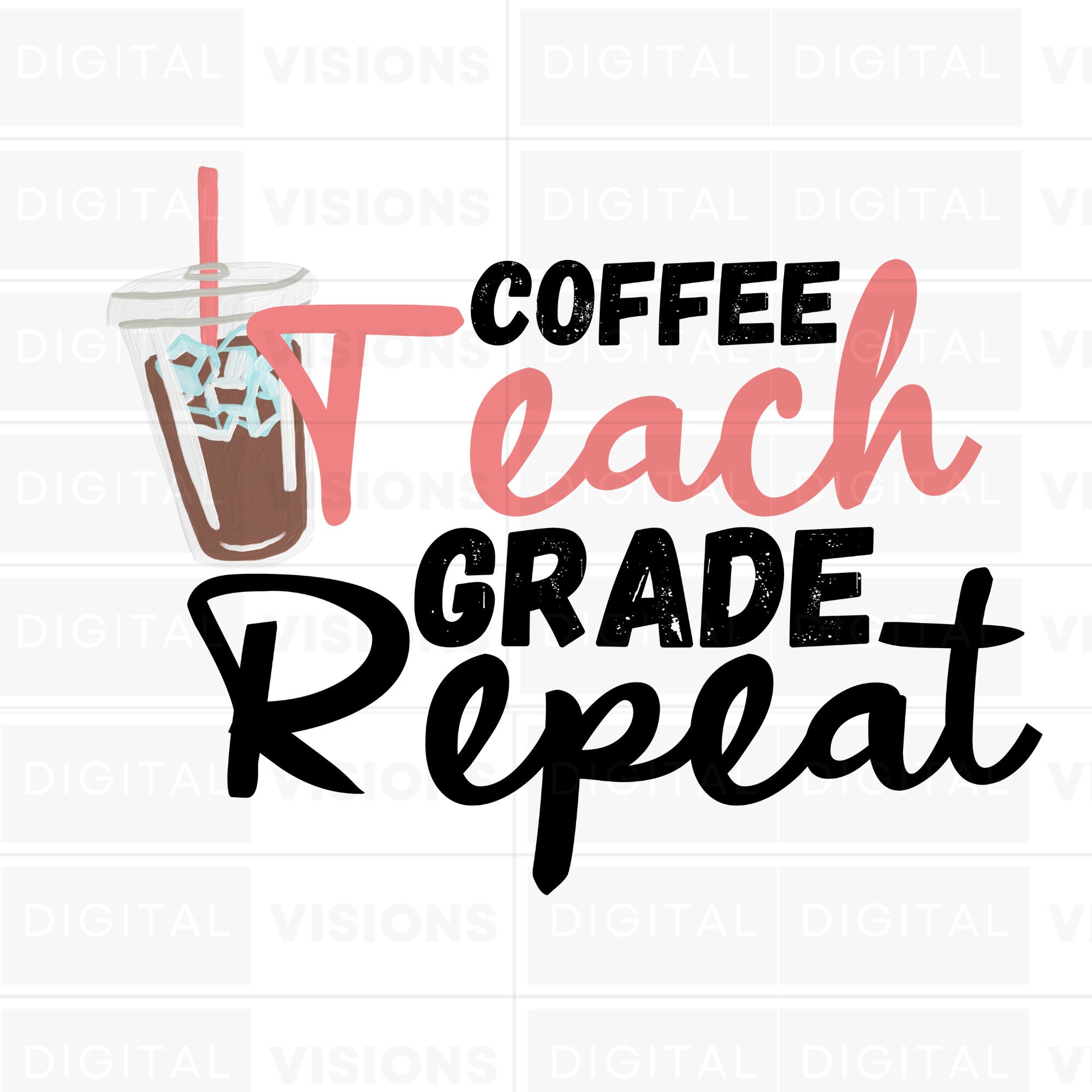 Back to School for Teachers SVG PNG, Coffee Teach Grade Repeat, Trendy ...