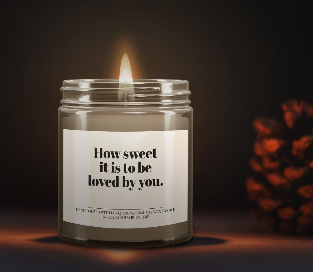How Sweet It is to Be Loved by You Quotes Candle, Quotes Candle, Quotes ...