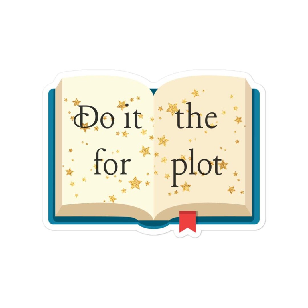 Do It for the Plot Book Sticker | Aesthetic Vinyl Sticker for Readers ...