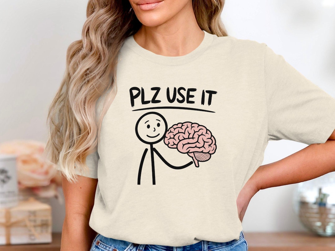 Funny Stick Figure T-shirt, Brain Use It Humor Tee, Sarcastic Graphic ...