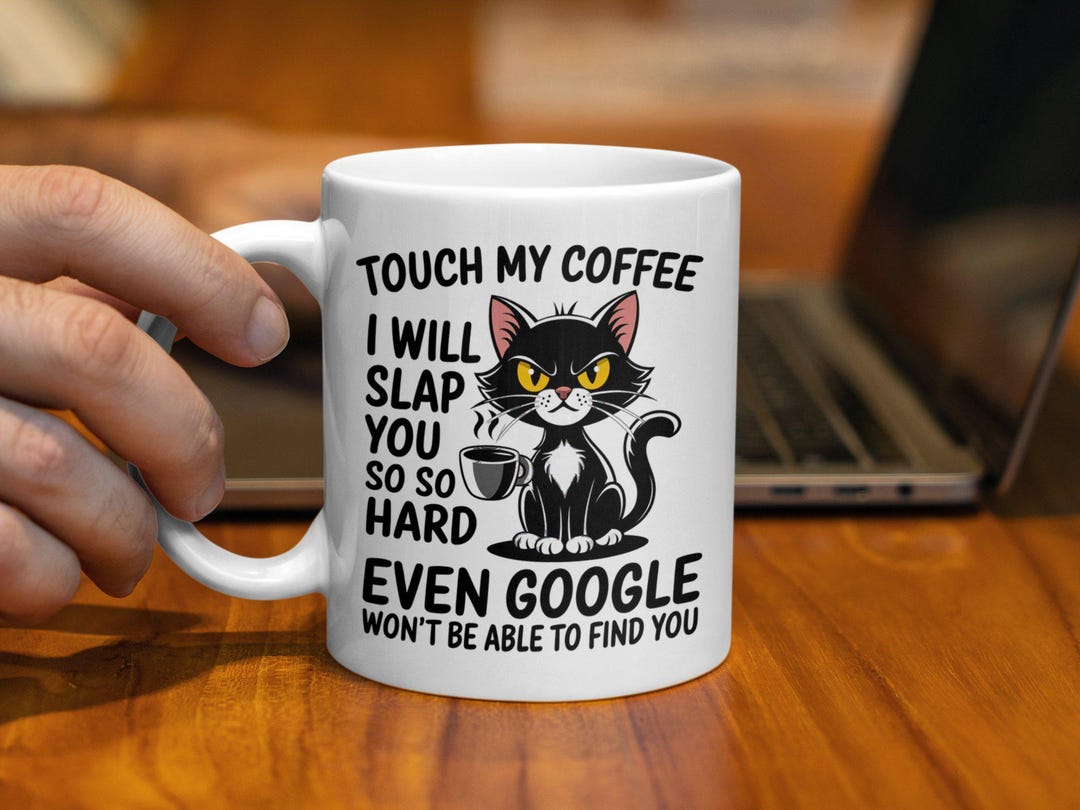 Funny Cat Coffee Mug, Touch My Coffee Cat Mug, Cat Lover Gift, Cat ...