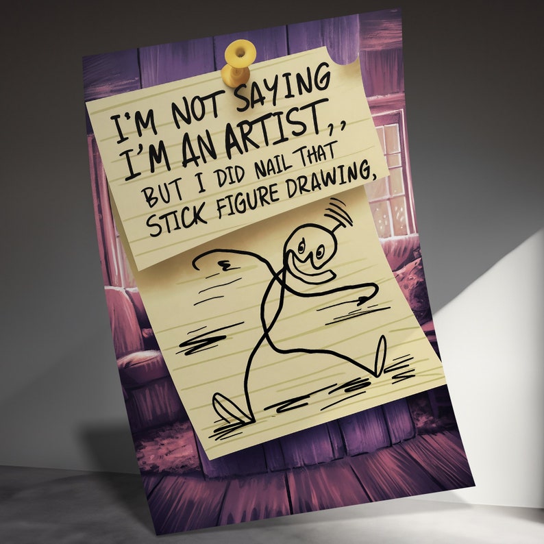Stick Figure Drawing Poster, I'm Not Saying I'm an Artist, Whimsical ...