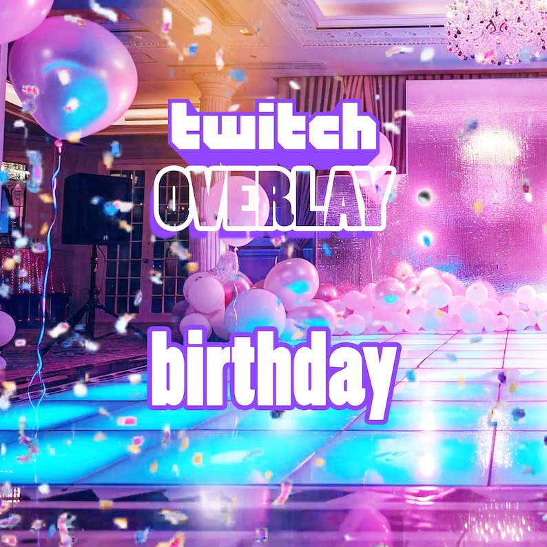 Twitch Overlay - Birthday Party - Ideal for Zoom Celebrations, Twitch ...