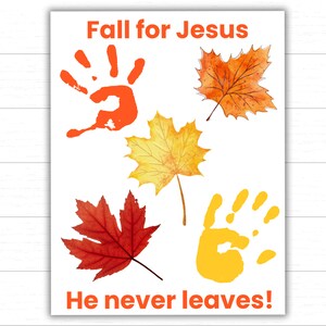 Fall for Jesus He Never Leaves Handprint Art, Fall Handprint Art ...