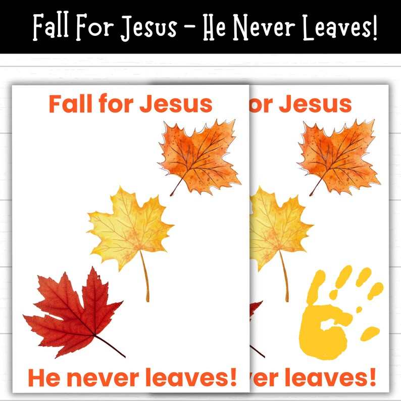 Fall for Jesus He Never Leaves Handprint Art, Fall Handprint Art ...