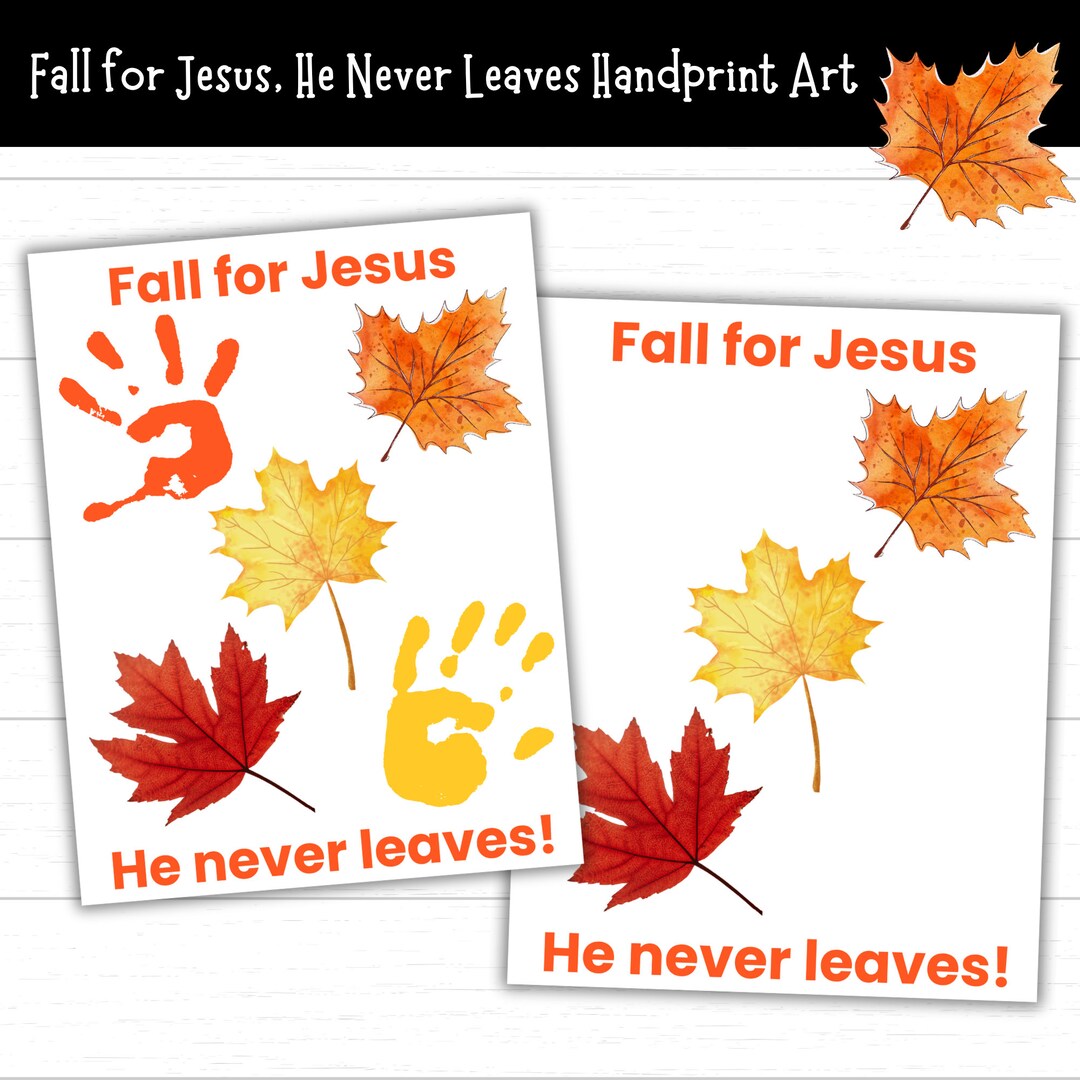 Fall for Jesus He Never Leaves Handprint Art, Fall Handprint Art ...