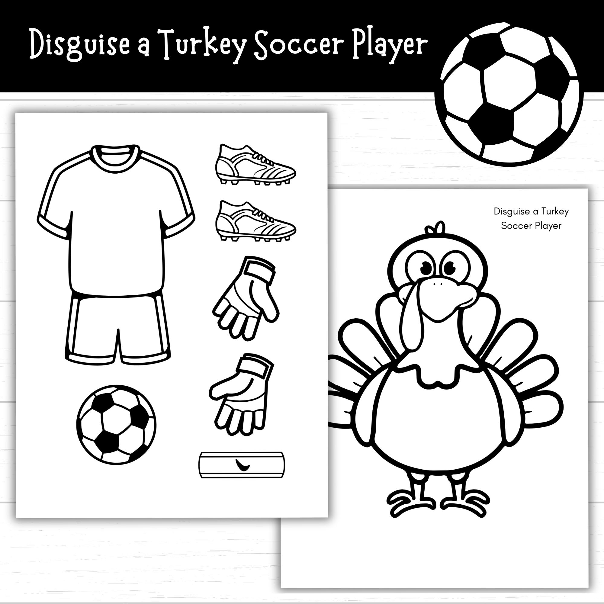 Disguise a Turkey Soccer Player, Printable Black and White Soccer ...