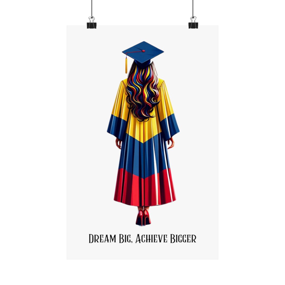 Colombian Grad, Dream Big, Achieve Bigger Graduation Poster, Country ...
