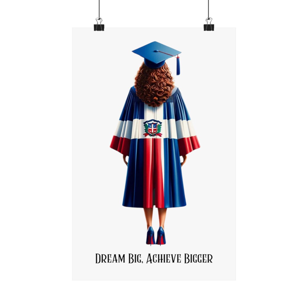 Dominican Grad, Dream Big, Achieve Bigger Graduation Poster, Country ...
