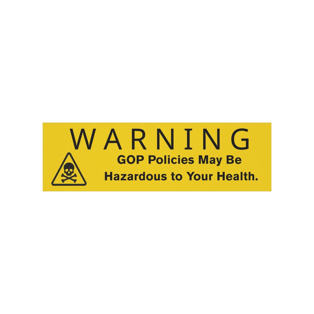 Car Bumper Magnet GOP is Hazardous to Your Health - Political Funny Car ...