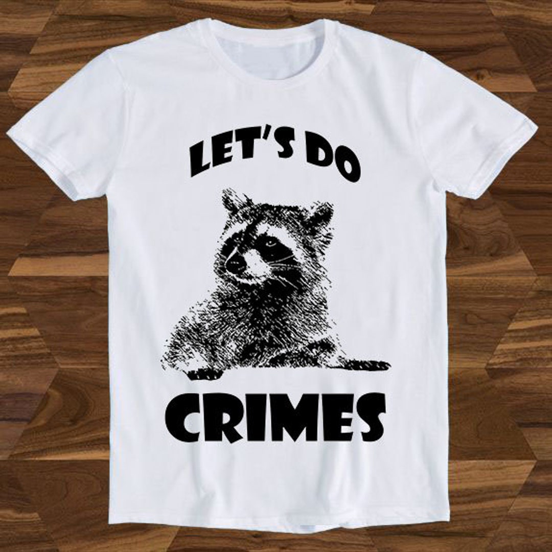 Raccoon Let's Do Crime Joke Cute Animal Hilarious Witty Humor Birthday ...