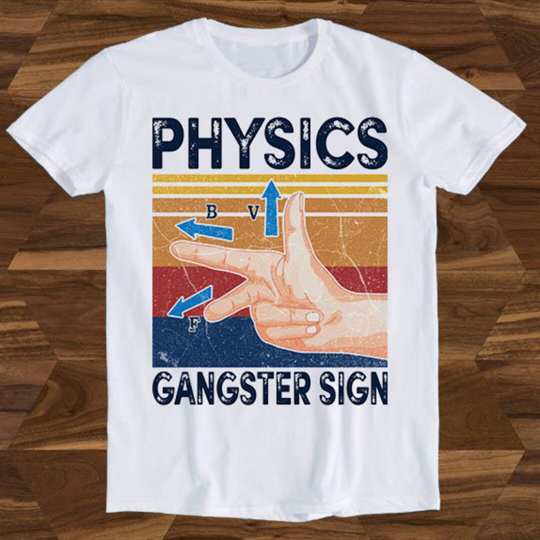 Physics Gangster Sign Hand Vector Parody Science Funny Gift Tee T-shirt ...