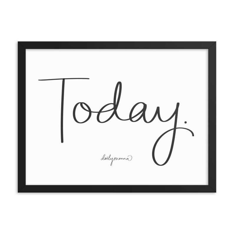 Today. - Live for Today Christian - Handwritten Framed Poster | Bible ...