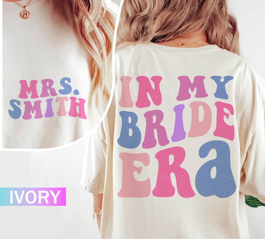 Custom Mrs Shirt, in My Bride Era Shirt, Personalized Bride Shirt, Name ...