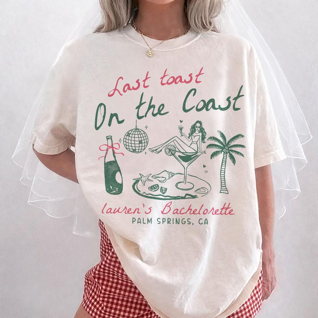 Last Toast on the Coast Shirt, Beach Bachelorette Party Shirts, Coastal ...