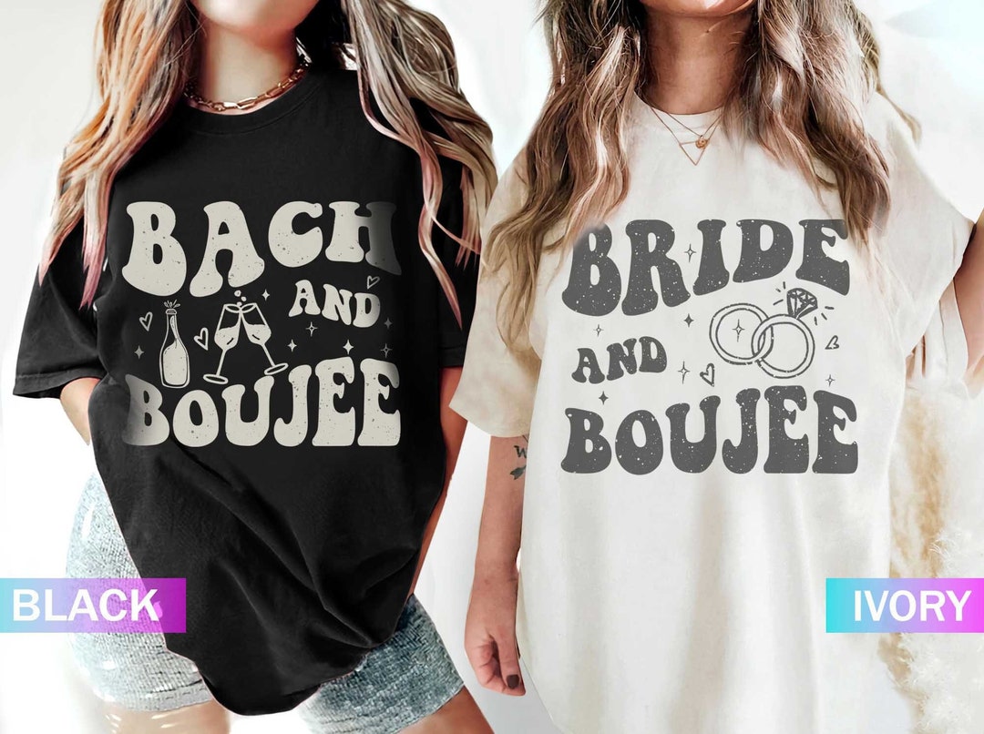 Custom Bachelorette Party Shirt, Bach and Boujee, Bride and Boujee ...