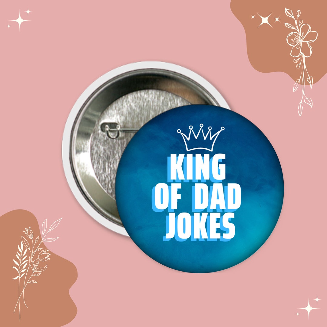 Father's Day "king of Dad Jokes" Round Pinback Button - Etsy