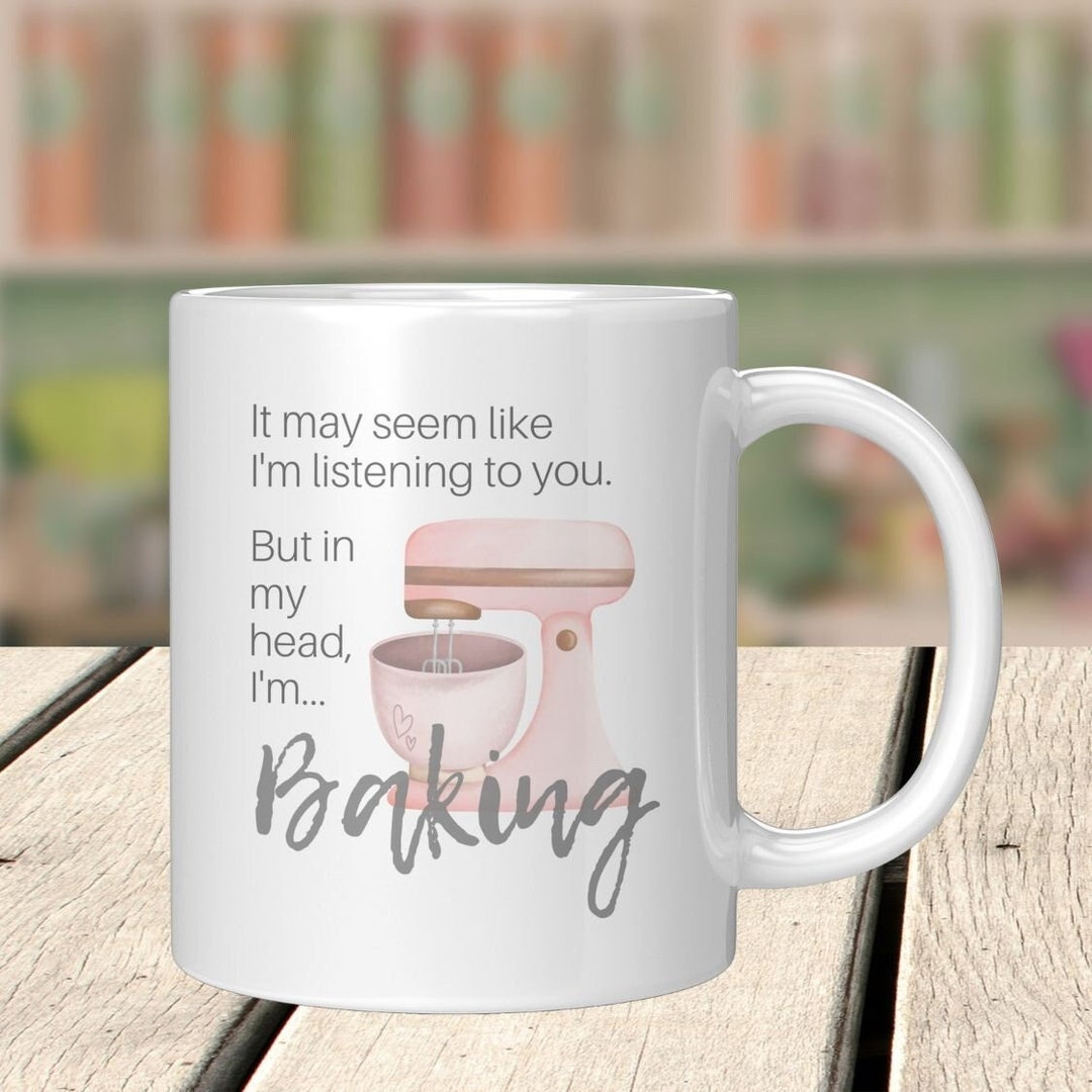 Gift for Baker or Pastry Chef, in My Head I'm Baking Funny Coffee Mug ...