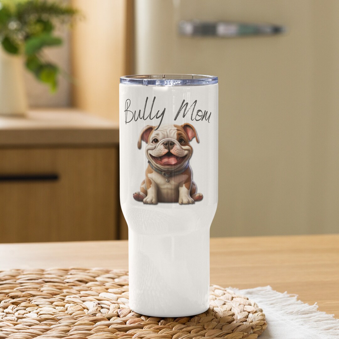 Bully Mom Travel Mug With Handle - Bulldog Puppy Design - Etsy