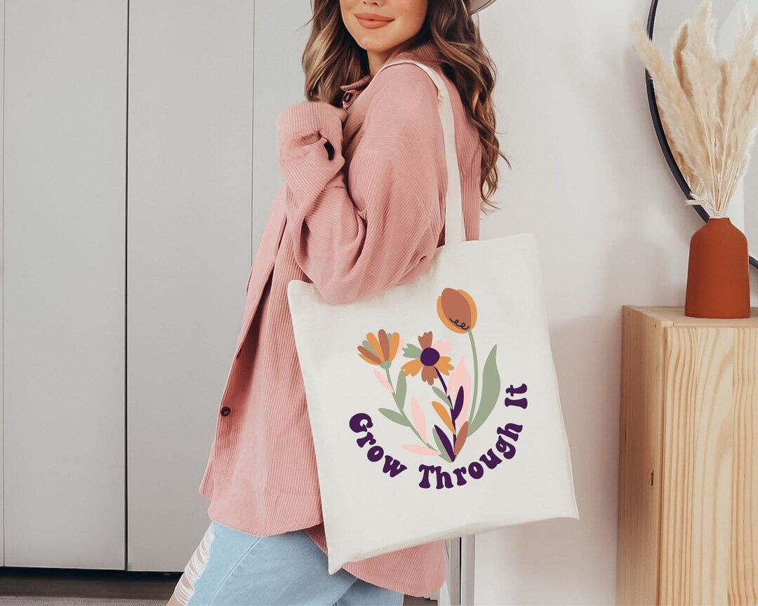 Grow Through It Canvas Tote Bag, Positive Thinking Tote, Motivational ...