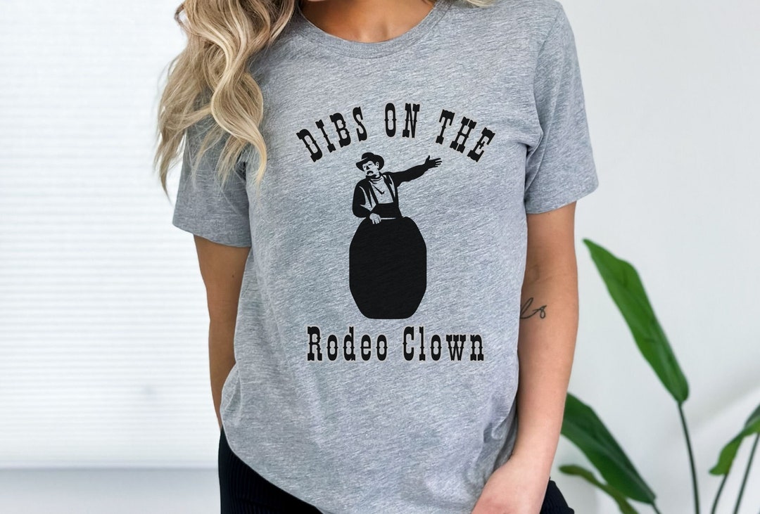 Dibs on the Rodeo Clown Shirt, Funny Rodeo Tee, Wild West Shirt ...