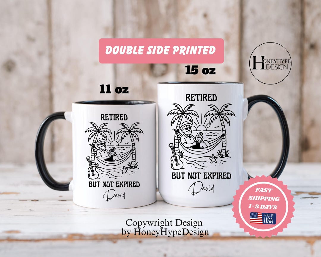 Custom Retired but Not Expired Coffee Mugs Happy Retirement Cup Custom ...