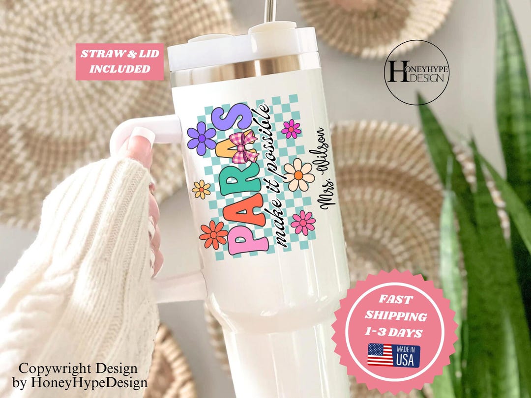 Custom Paraprofessional 40oz Tumbler Custom Paras Make It Possible Para ...