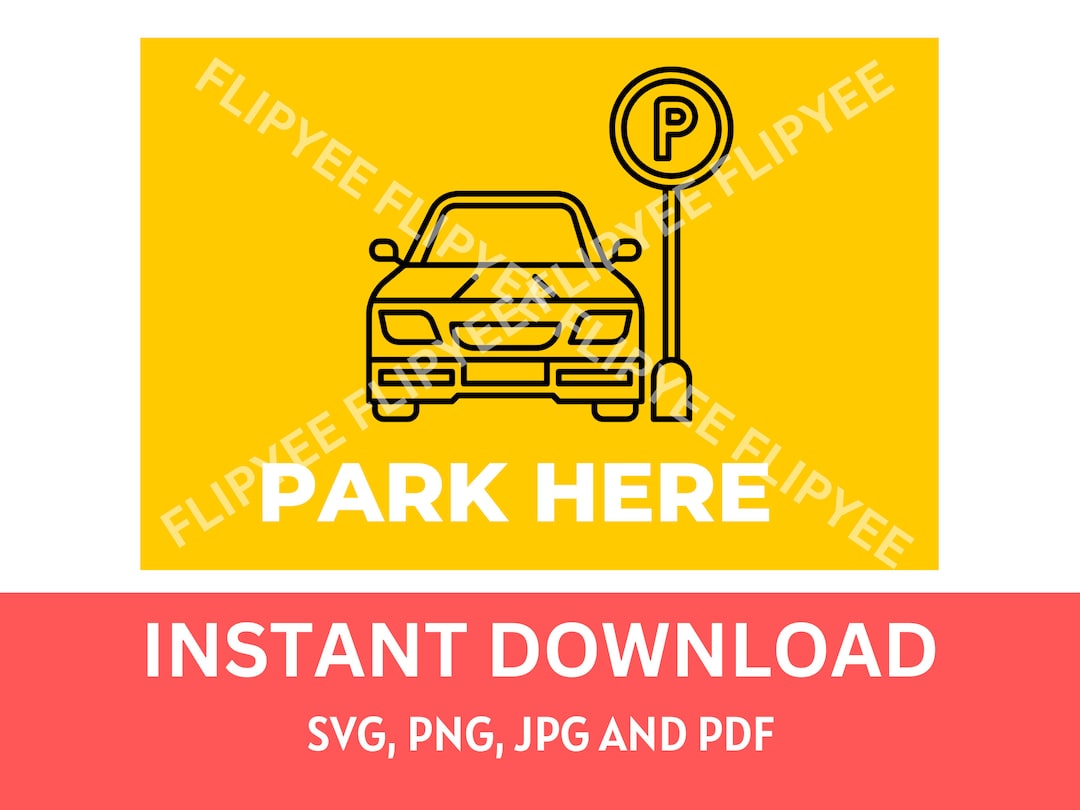 Park Here Sign Digital File Instant Download Yellow & - Etsy