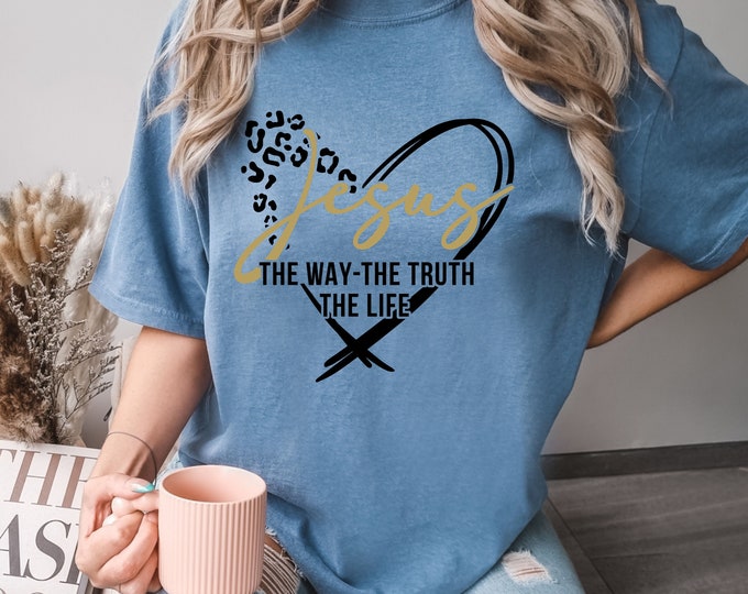 Comfort Colors® Jesus the Way the Truth the Life Shirt for Women, Bible ...