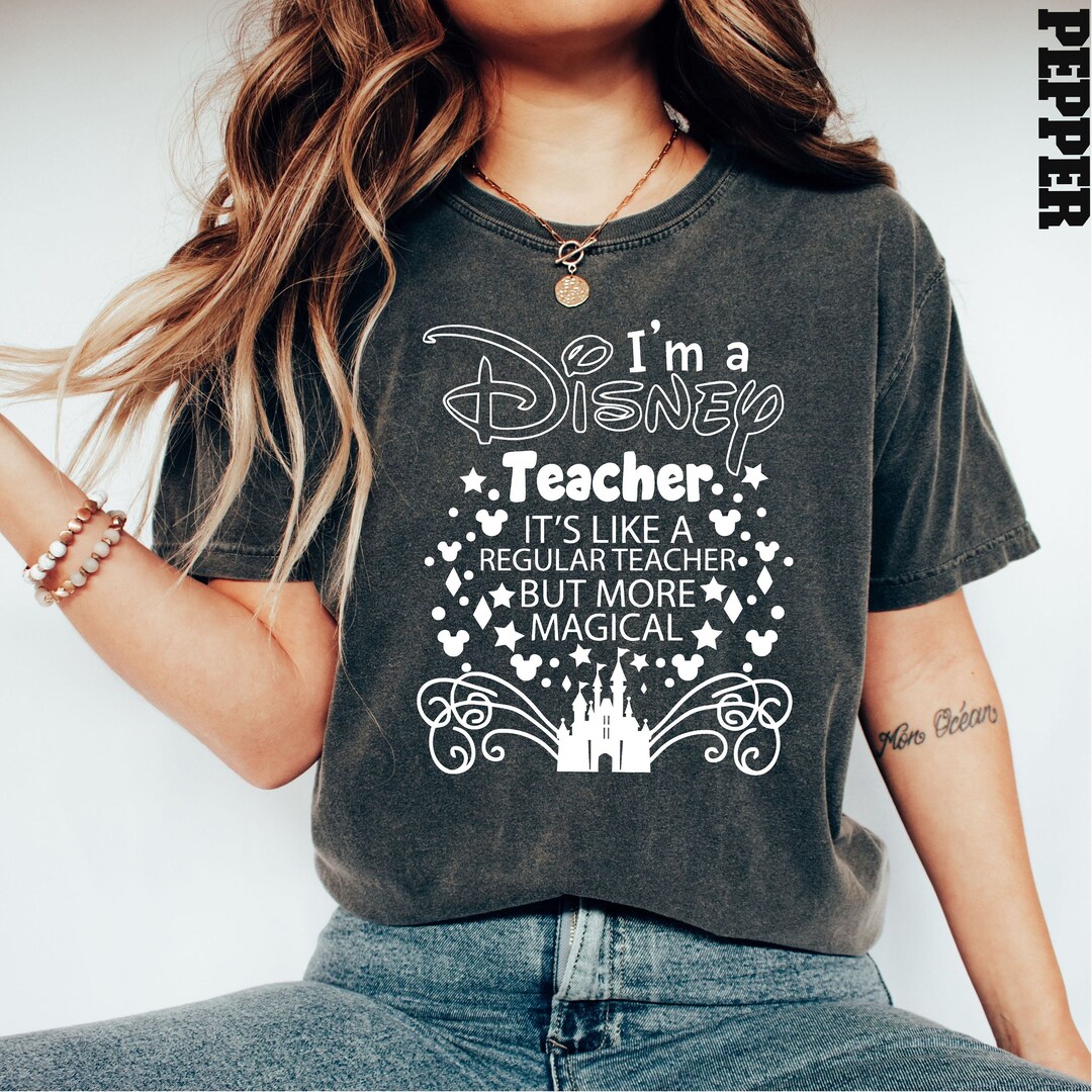 Comfort Colors® I'm a Disney Teacher Shirt, Magical Teacher T Shirt ...