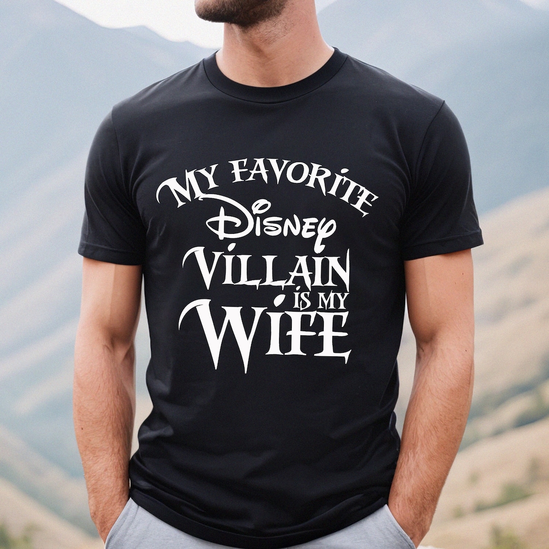 Comfort Colors® My Favorite Disney Villain is My Wife Disney T Shirt ...