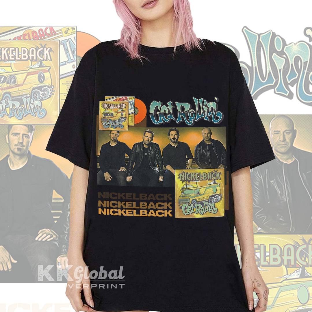Nickelback Get Rollin Shirt Nickelback Shirt Music 2023 - Etsy