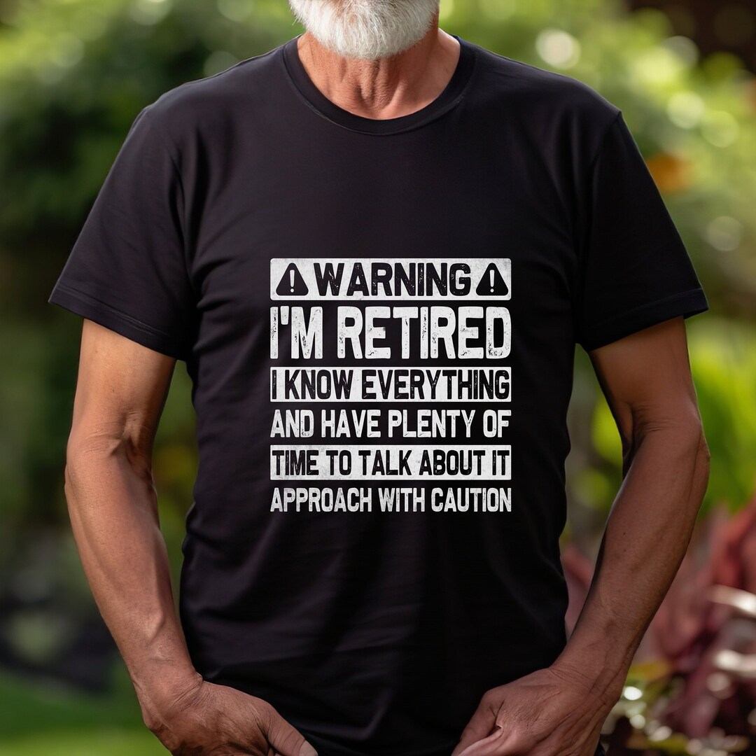 Warning I Am Retired Shirt, Funny Retirement Shirt, Retirement Gift ...