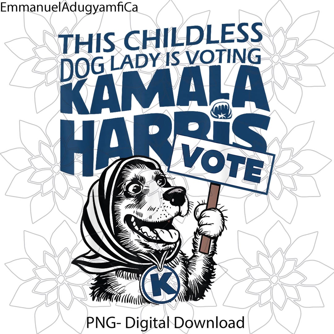 Childless Dog Lady Kamala PNG, Kamala for President 2024 PNG, Womens ...