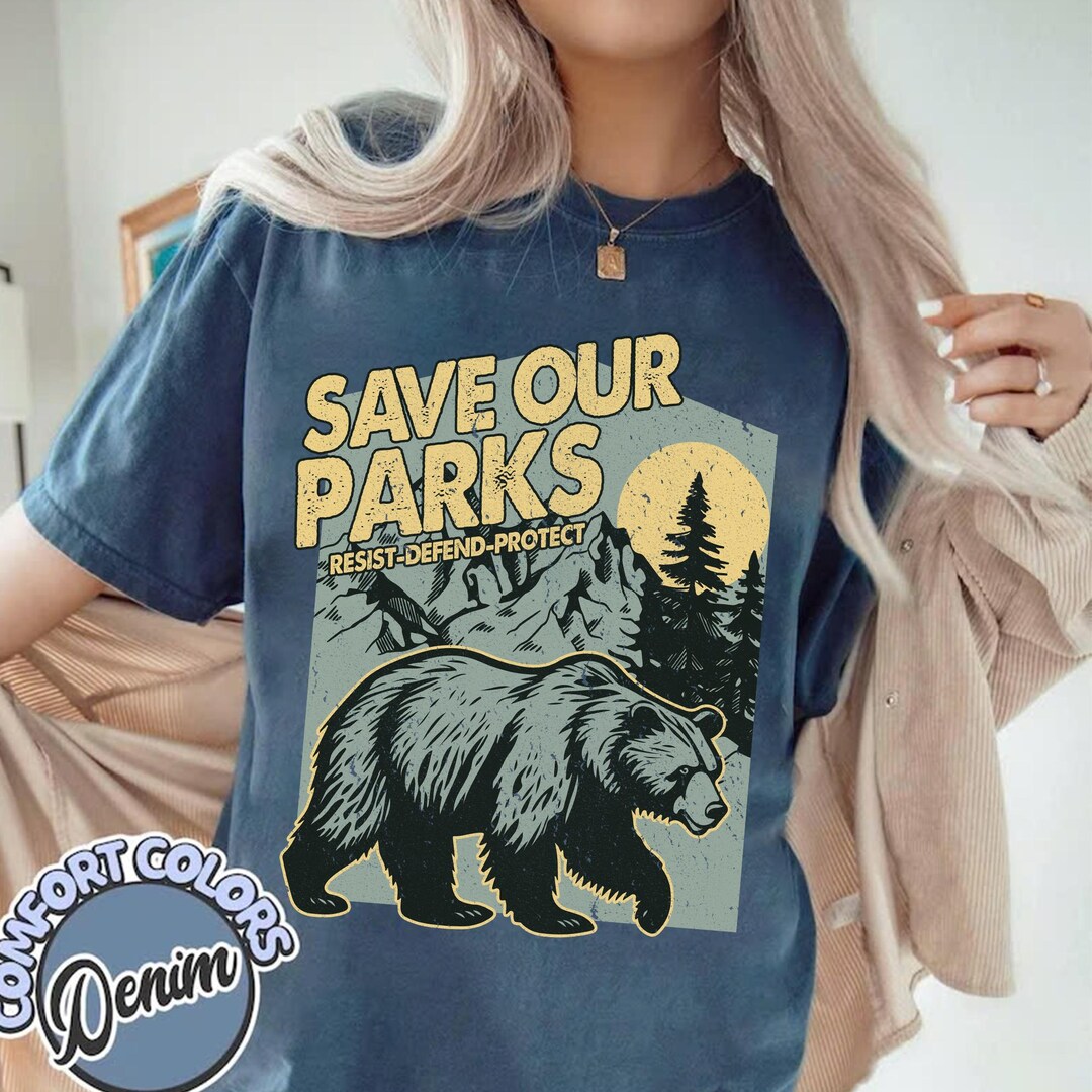 Save Our Parks Shirt, Protect Our National Parks Shirt, Parks Over ...