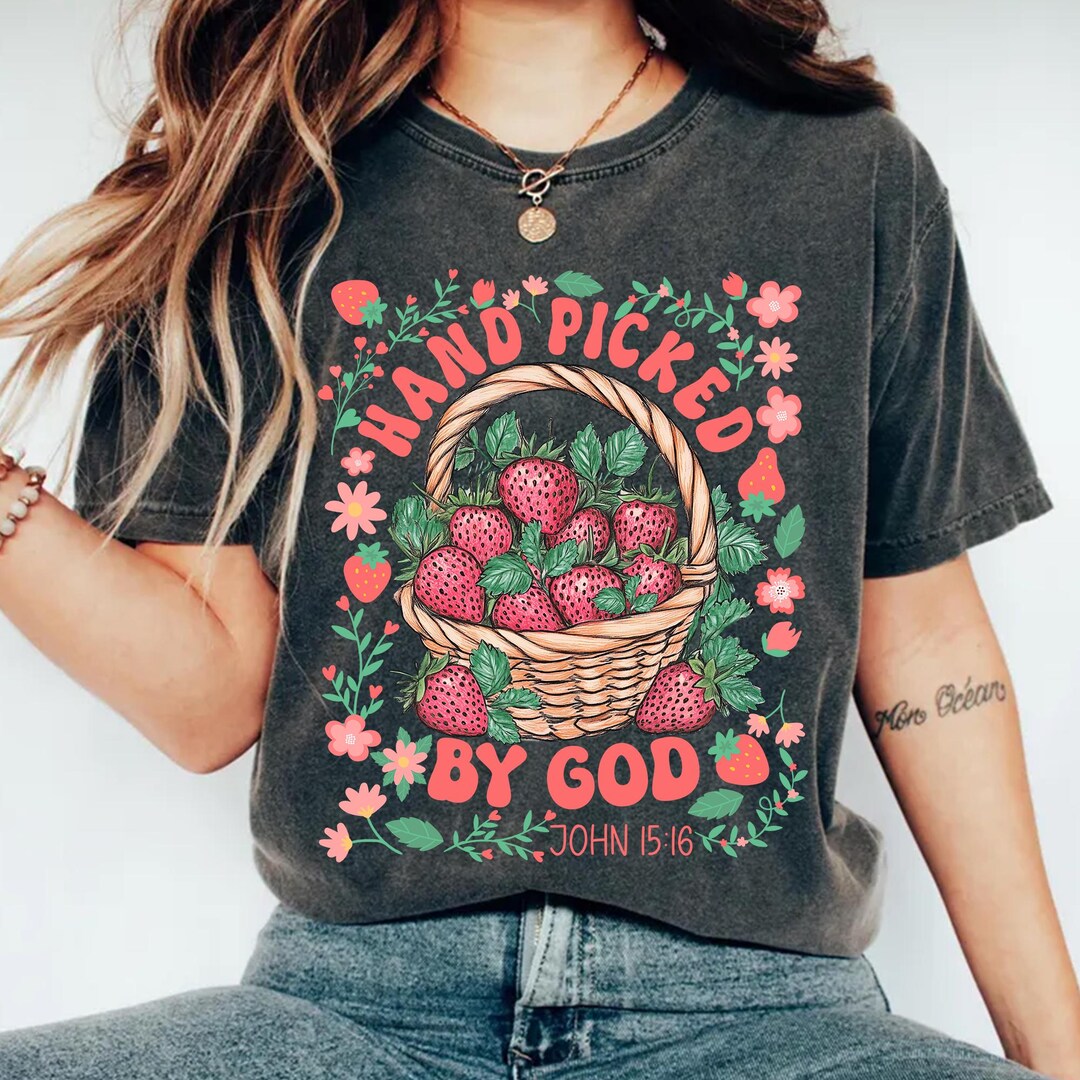 Hand Picked by God Strawberry Shirt, Summer T-shirt, Strawberry T-shirt ...