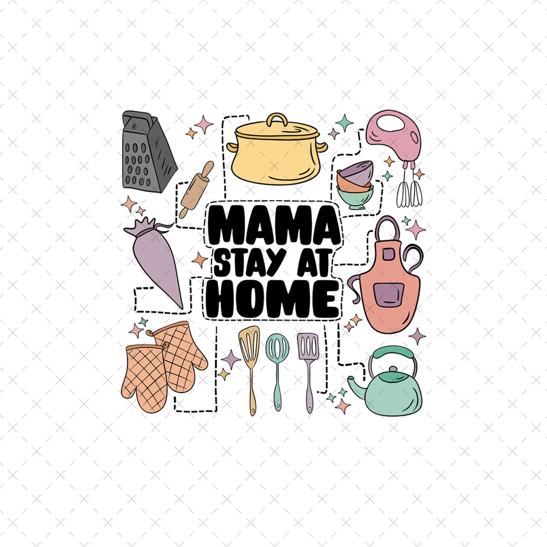 Mama Stay at Home Png, Mama Stuff Png, Funny Mama Quotes Png, Kitchen ...