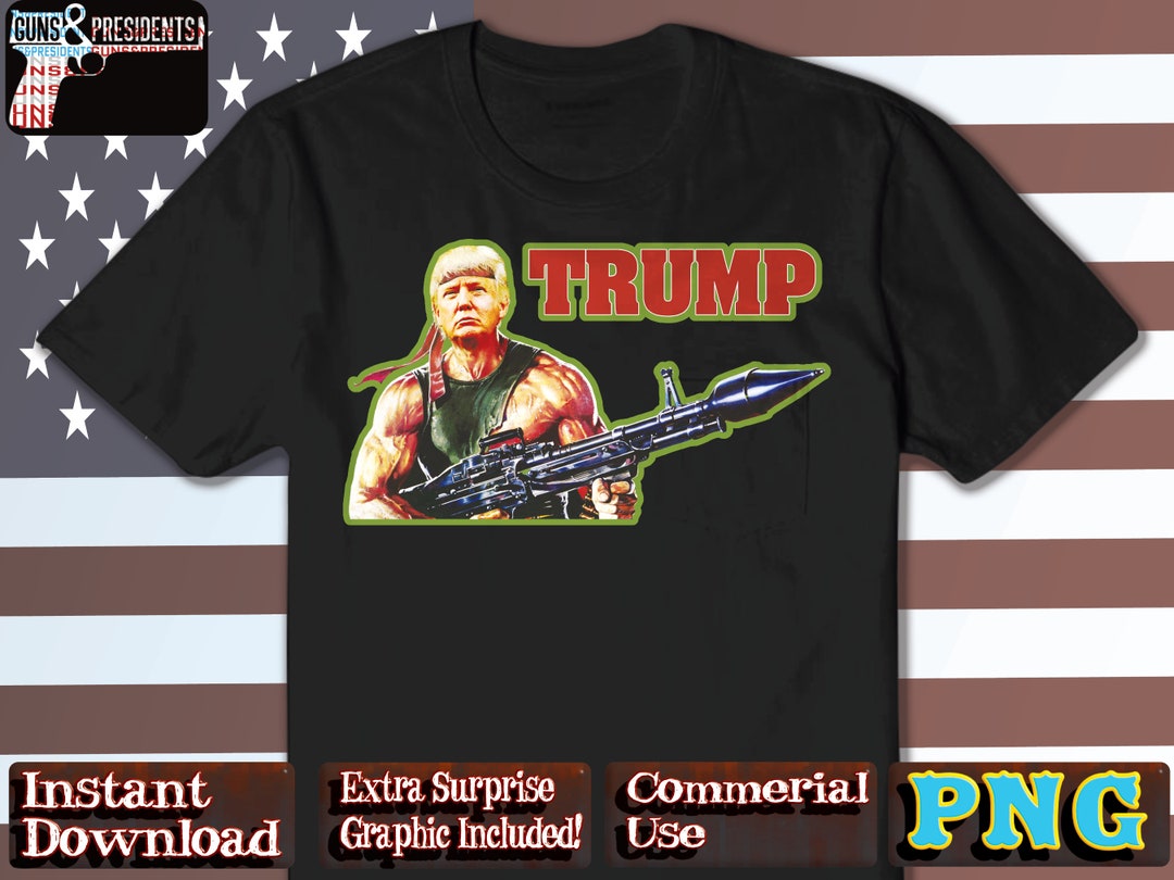 Trump Rambo Png, Trump Shirt File, Funny Trump Shirts, Army, Military ...