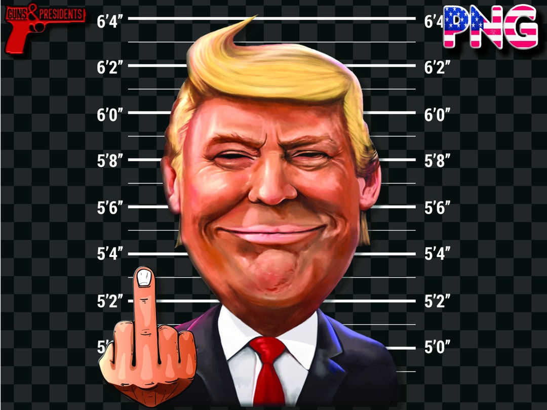 Trump Mugshot Png Trump Middle Finger Donald Trump Png Etsy