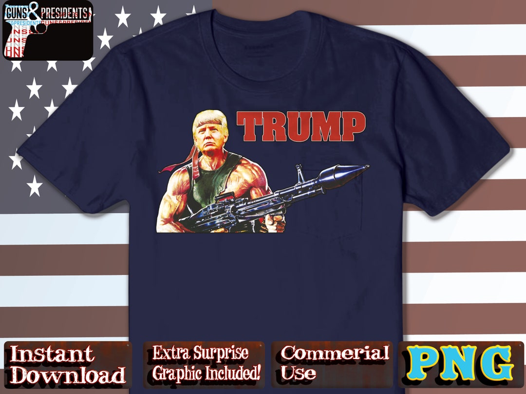 Rambo Png Trump Graphic Funny Trump Shirt Digital Download - Etsy