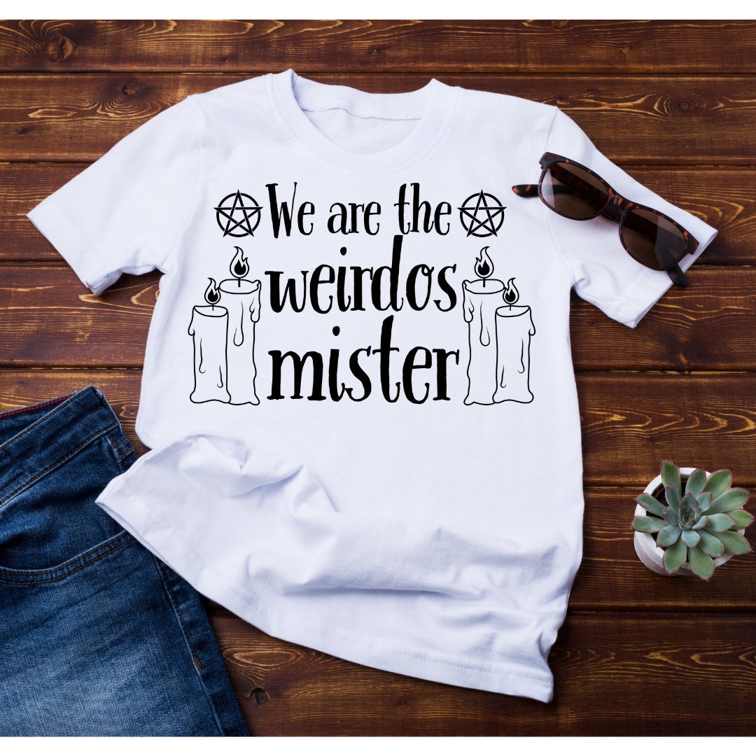 We Are the Wierdos Mister SVG & PNG Digital File - Etsy