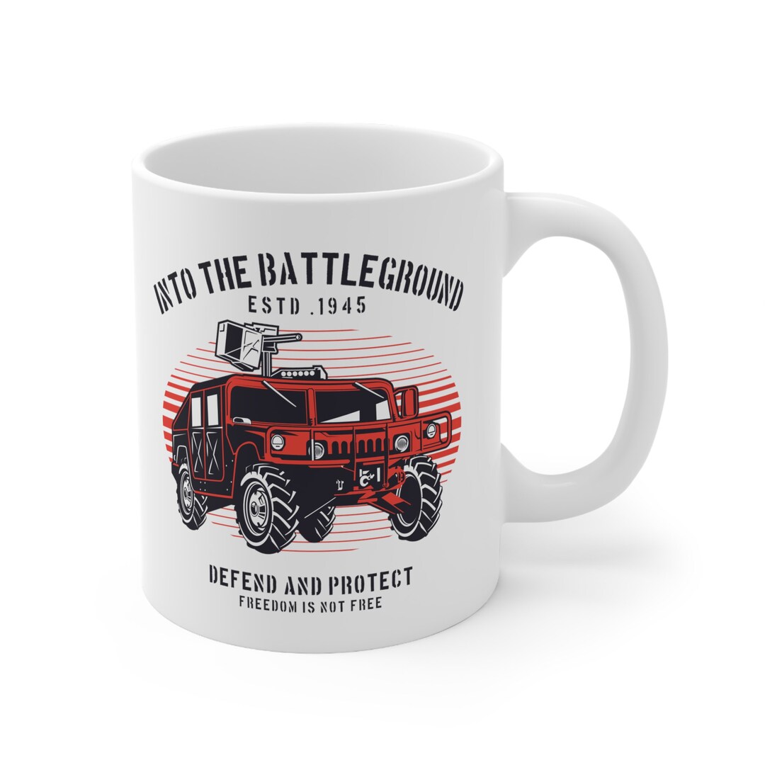 Mug Army Hummer Into the Battleground Defend and Protect 11oz Ceramic ...