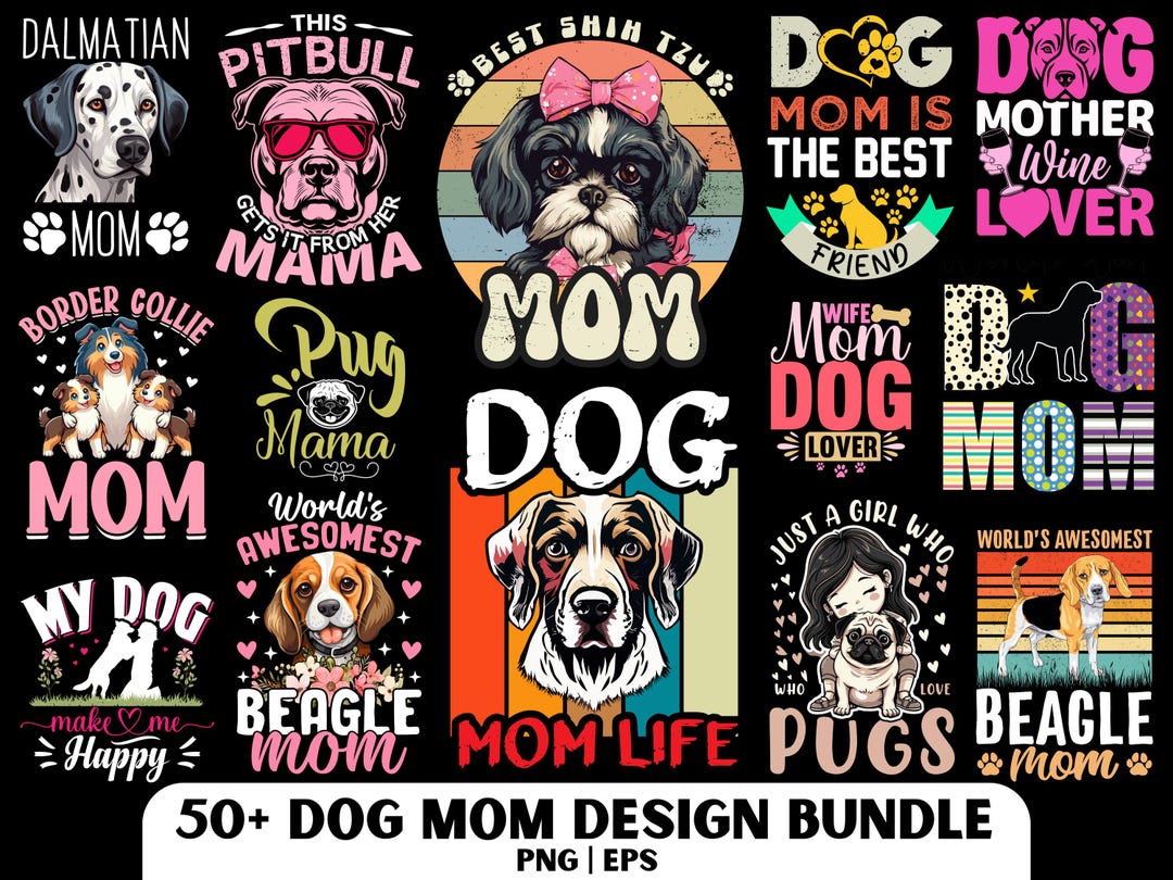 Dog Mom PNG Design Bundle: 50 T-shirt & Sticker Graphics (digital ...