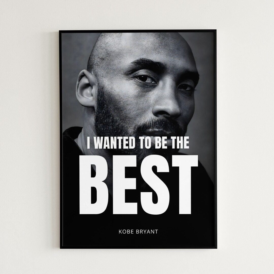 Kobe Bryant Poster, Inspirational Quote, Be the Best, Basketball Wall ...
