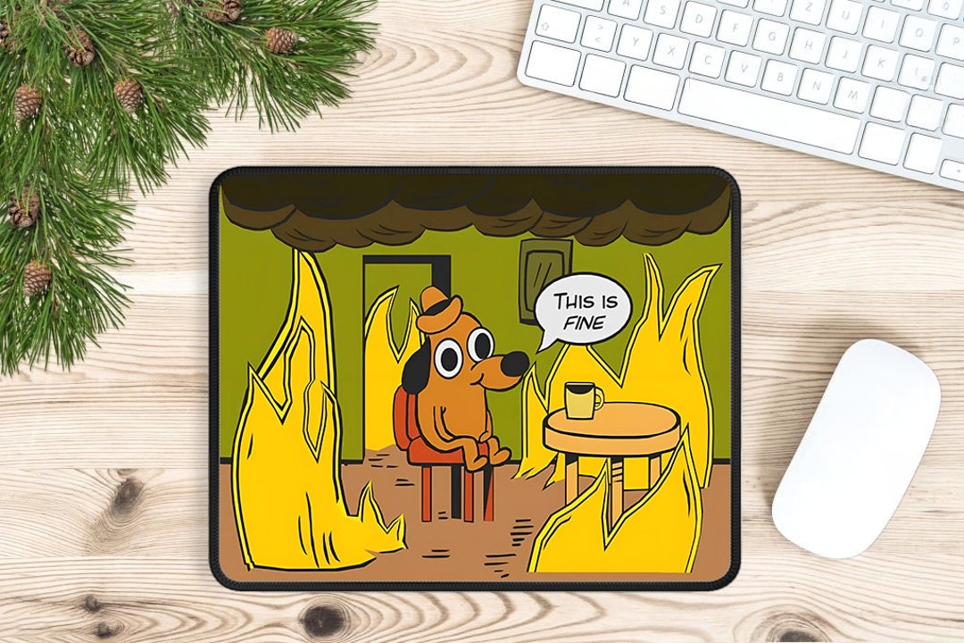 This is Fine Mousepad, Therapist Office Decor, Dank Meme, Coworker ...
