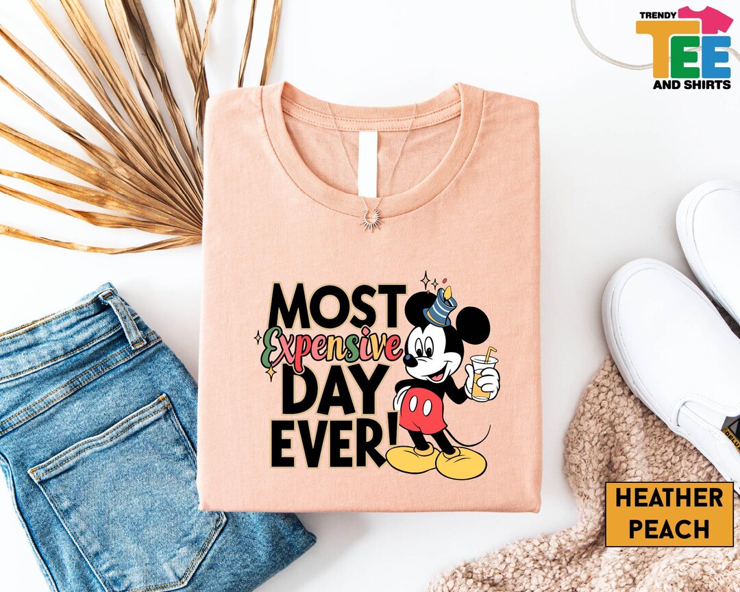 Mickey Mouse Most Expensive Day Ever T-shirt, Funny Disney Family ...