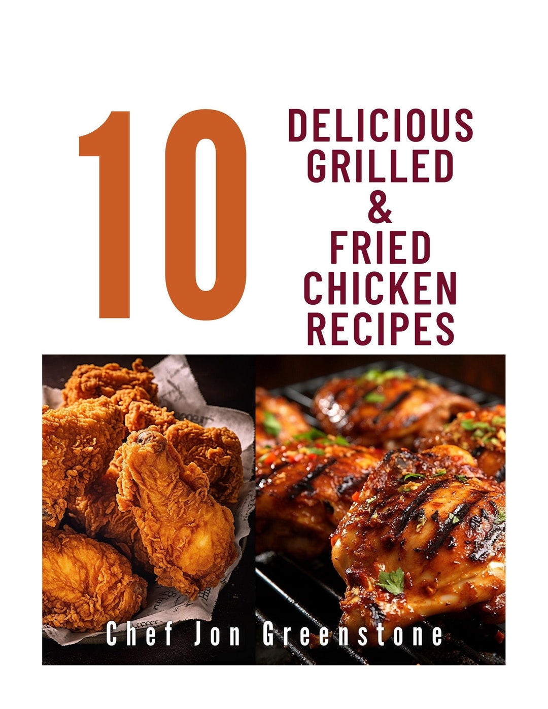 Grill or Fry: 10 Tantalizing Chicken Recipes Digital Cookbook by Chef ...