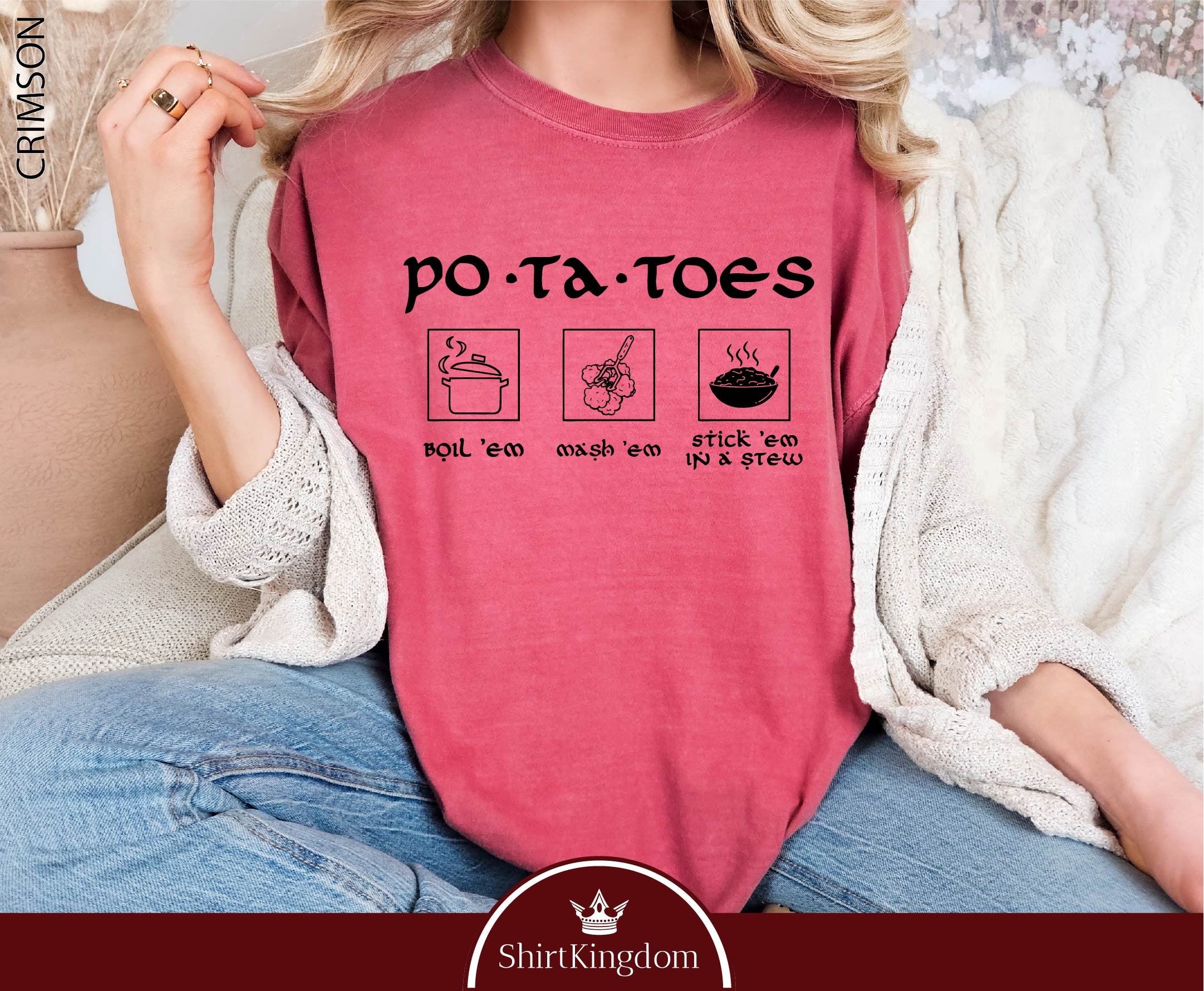 Potatoes Boil Em Mash Em Stick Em in a Stew Shirt, Movie Shirt, Comfort ...