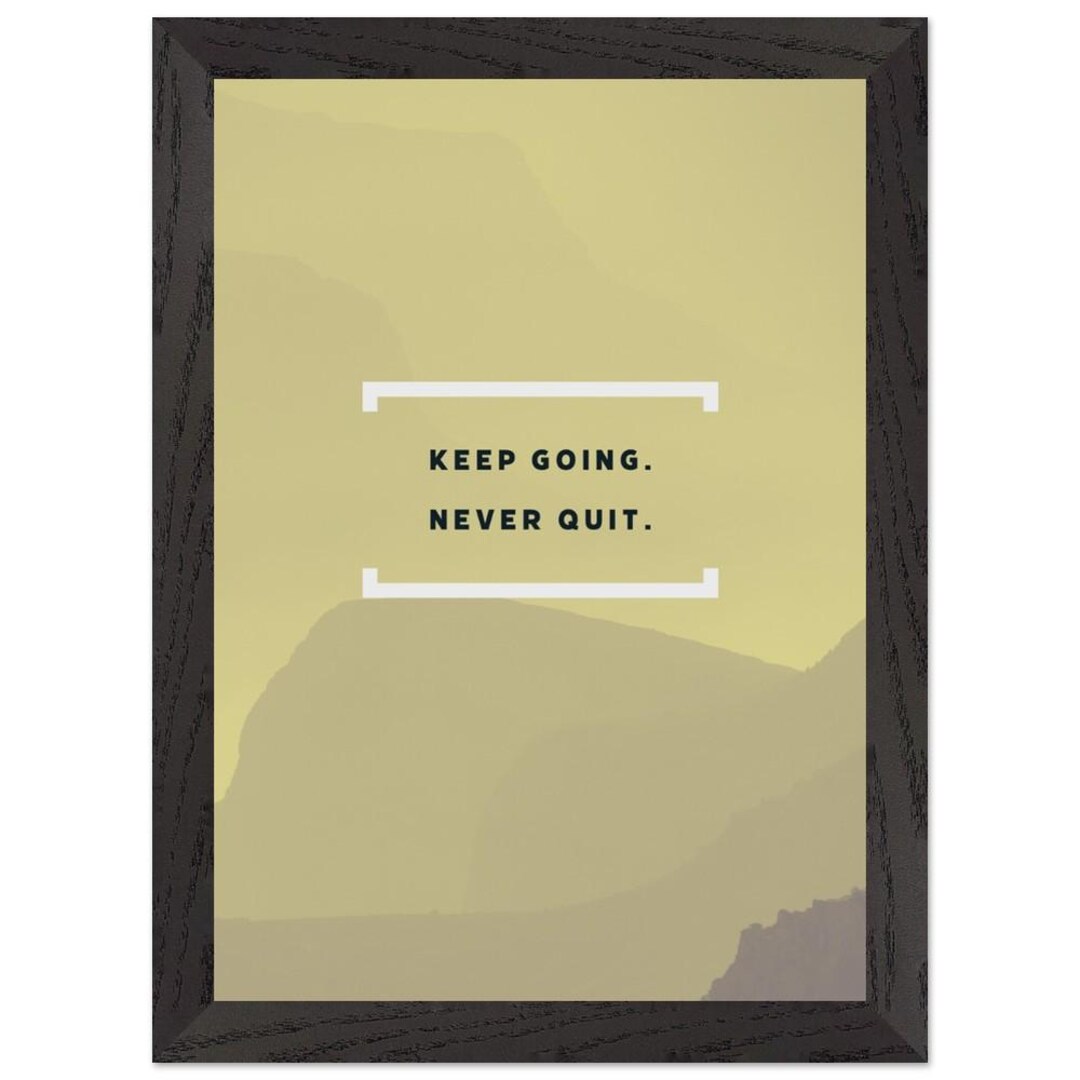 Keep Going Never Quit Poster With Frame Motivational Quote Print Law of ...